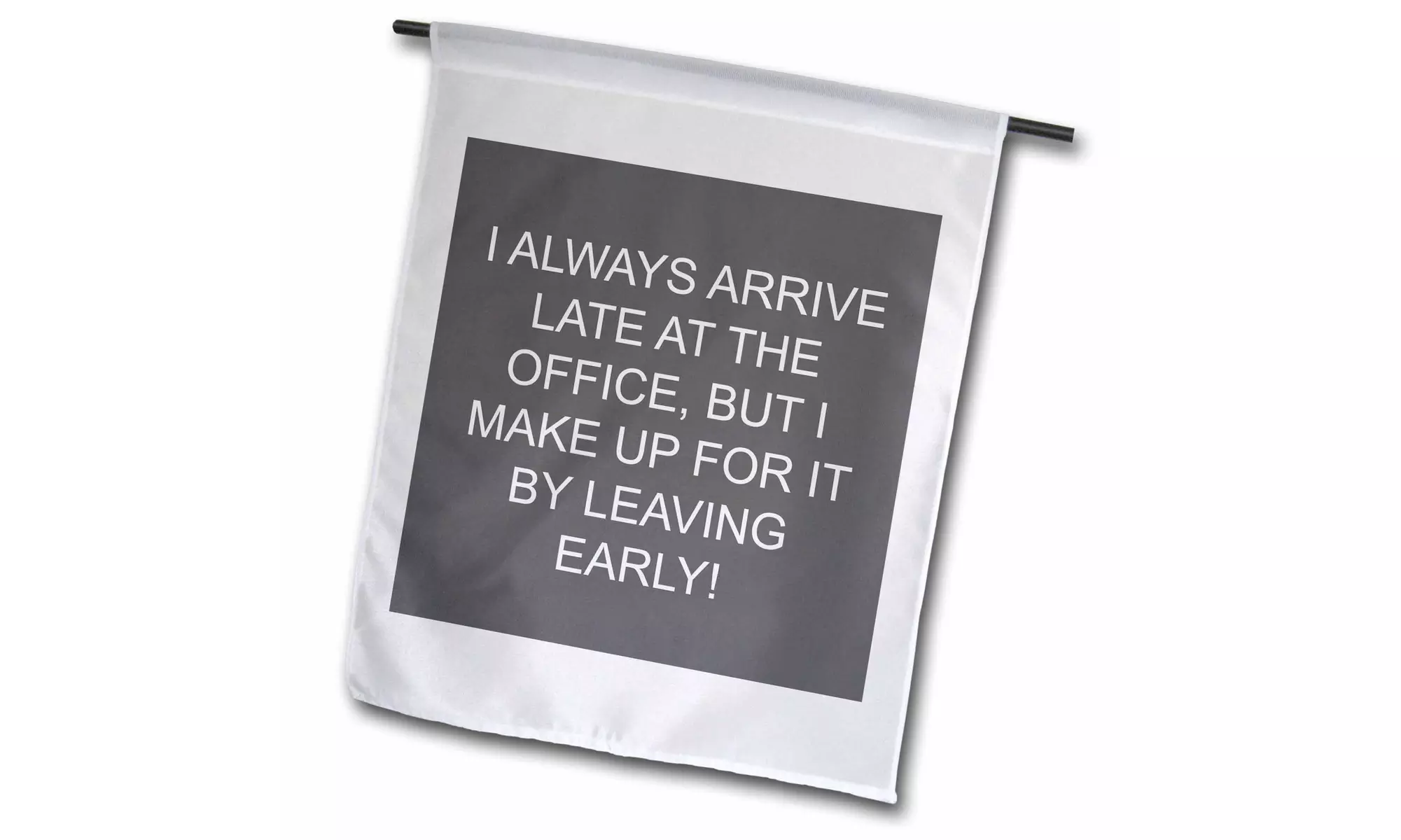 Garden Flag I always arrive ... | Groupon Goods